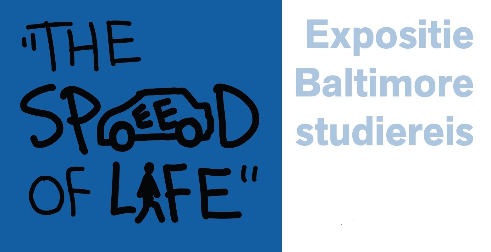 Baltimore-Rotterdam Expositie 'Speed of Life' - Rotterdamse Academie ...